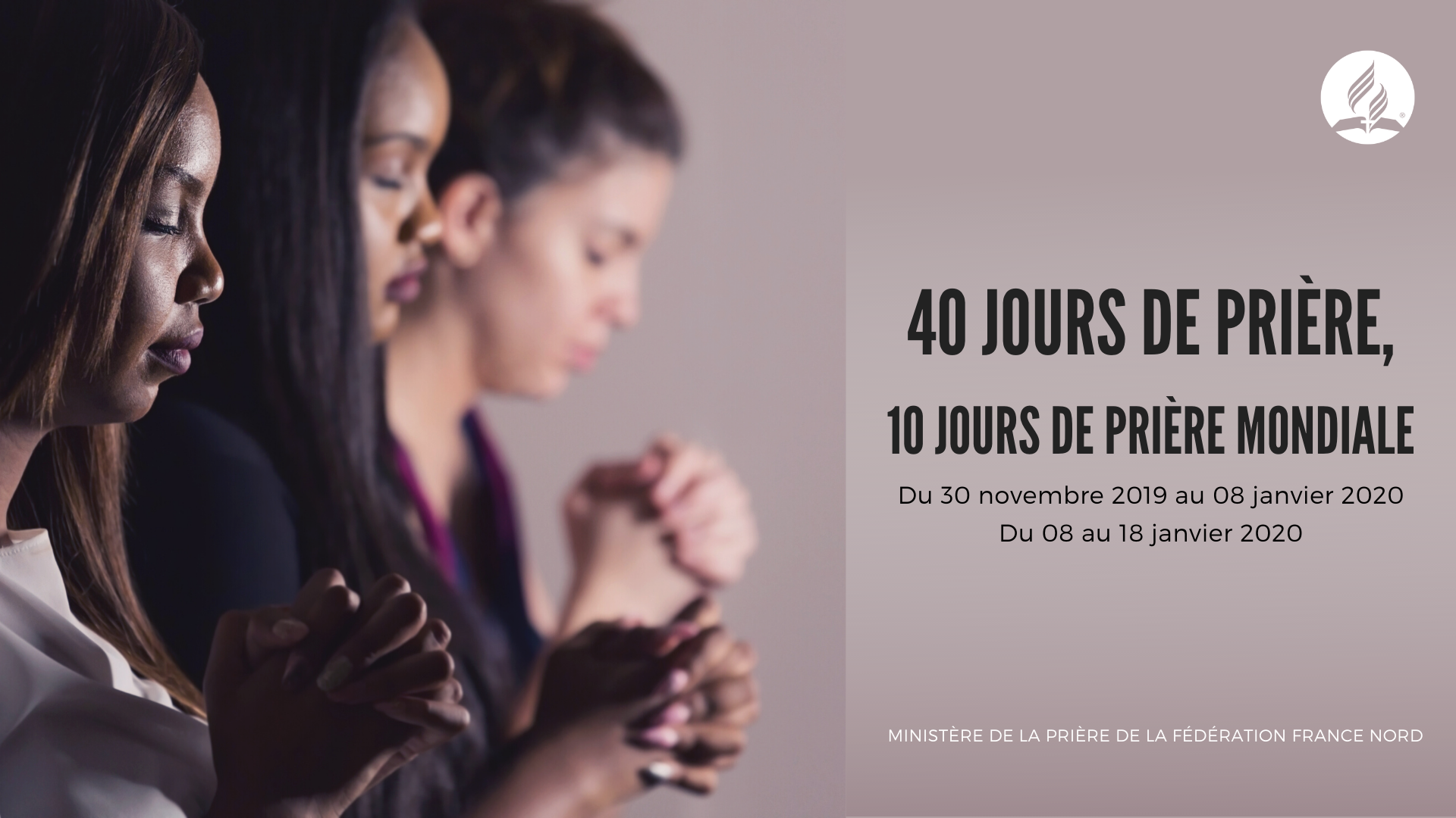 Les 40 jours de prière, puis les 10 jours de prière mondiale pour une effusion de l'Esprit ...