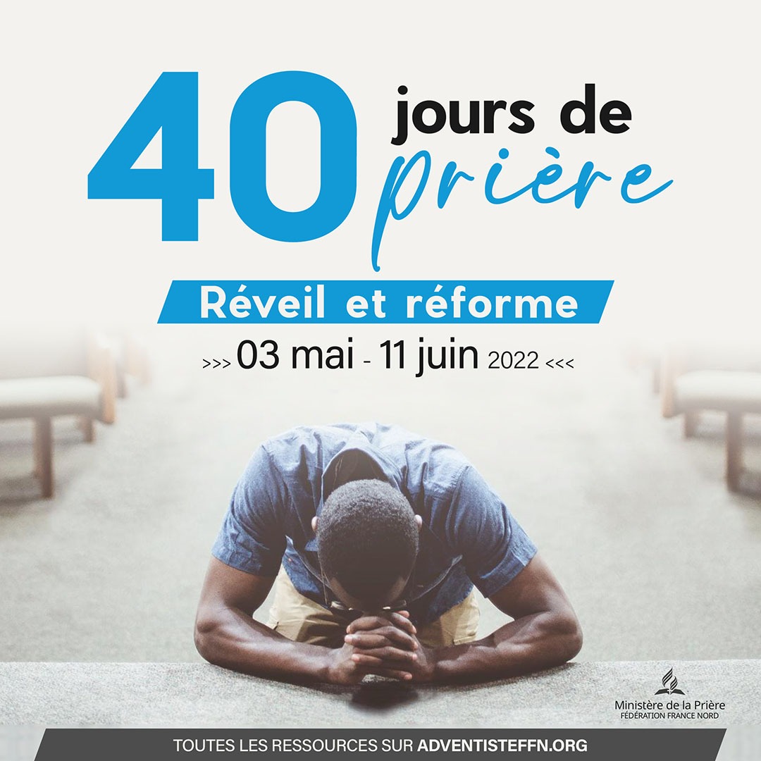 40 jours de prière - du 03 mai au 11 juin 2022 - Adventiste FFN